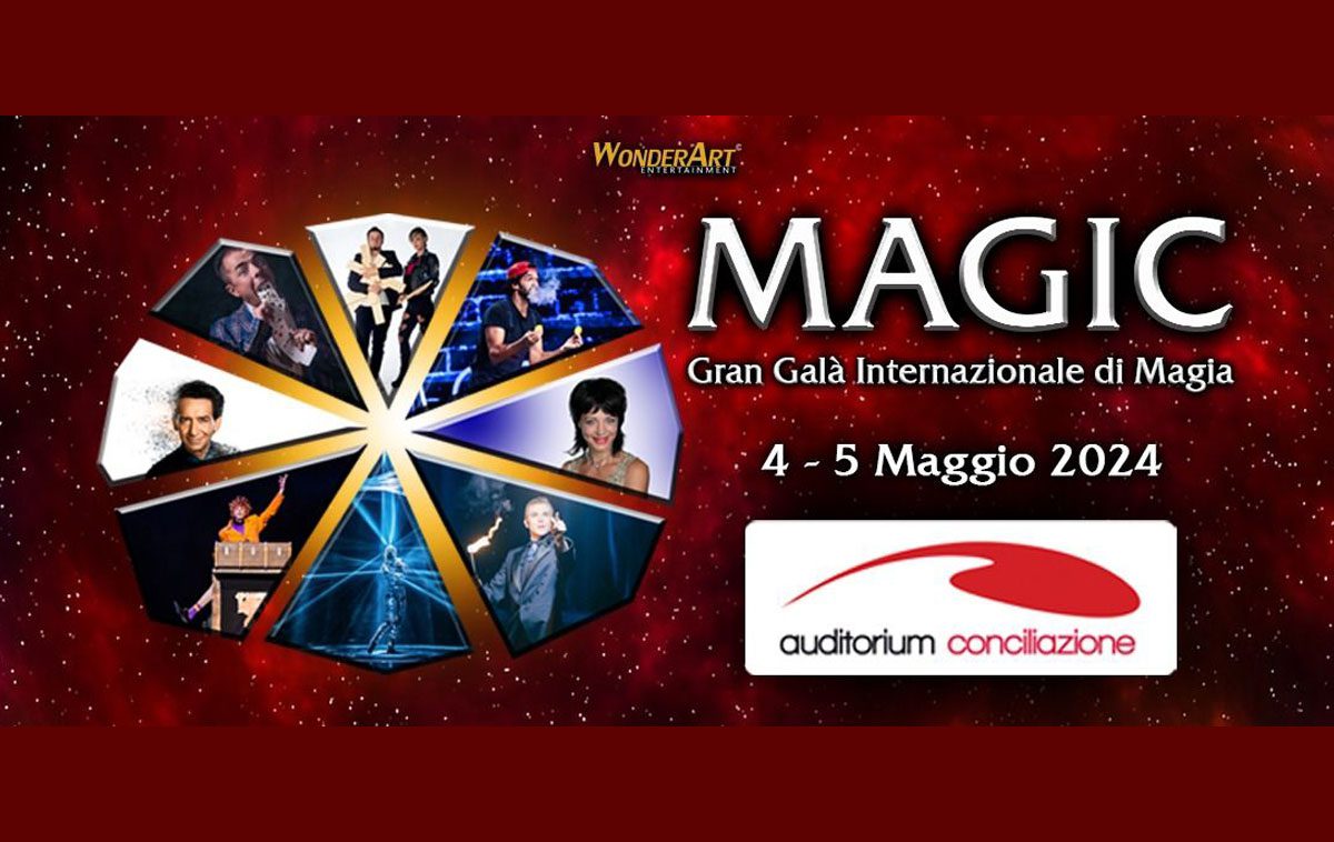 “Magic! Gran Galà Internazionale di Magia” a Roma nel 2024: date e ...