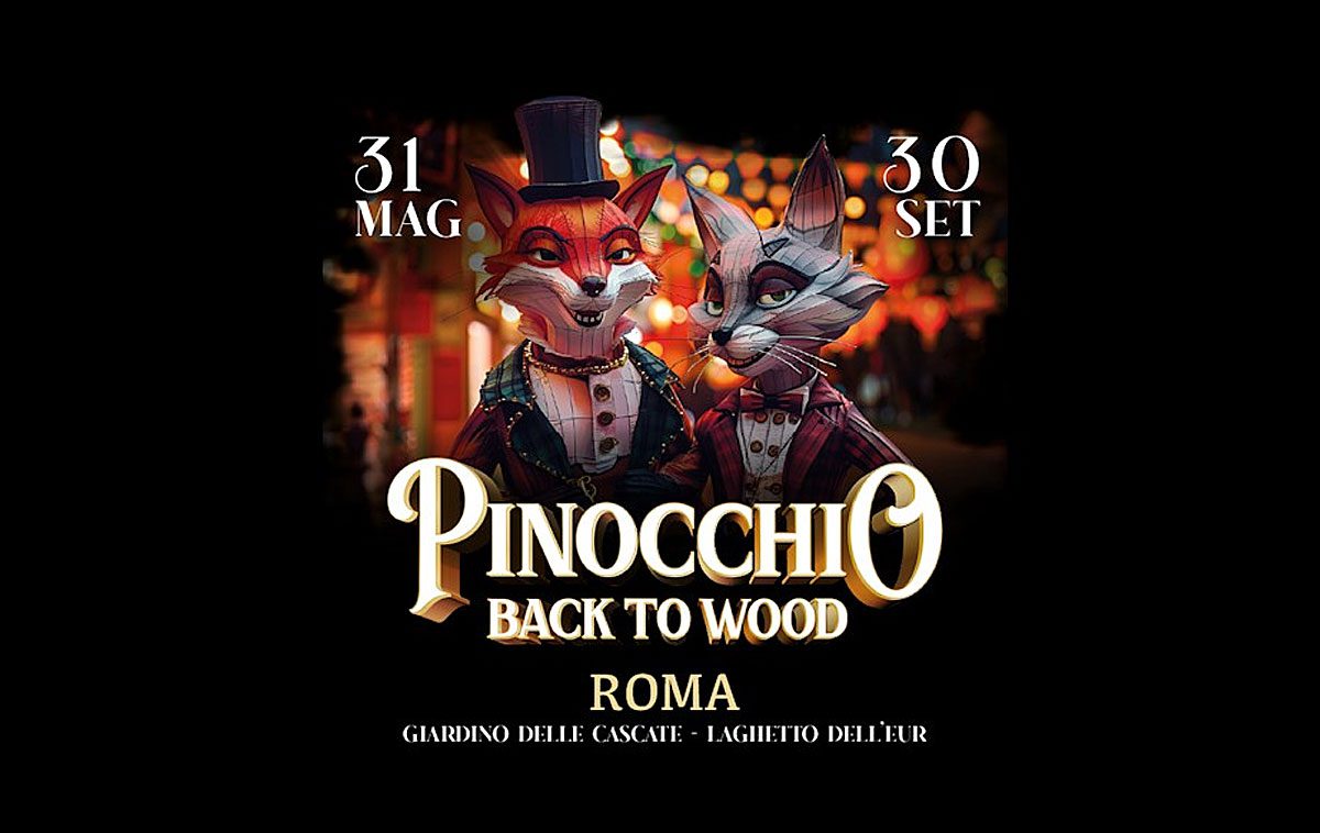 “Pinocchio – Back to Wood” a Roma nel 2024 (prorogata al 3 novembre ...
