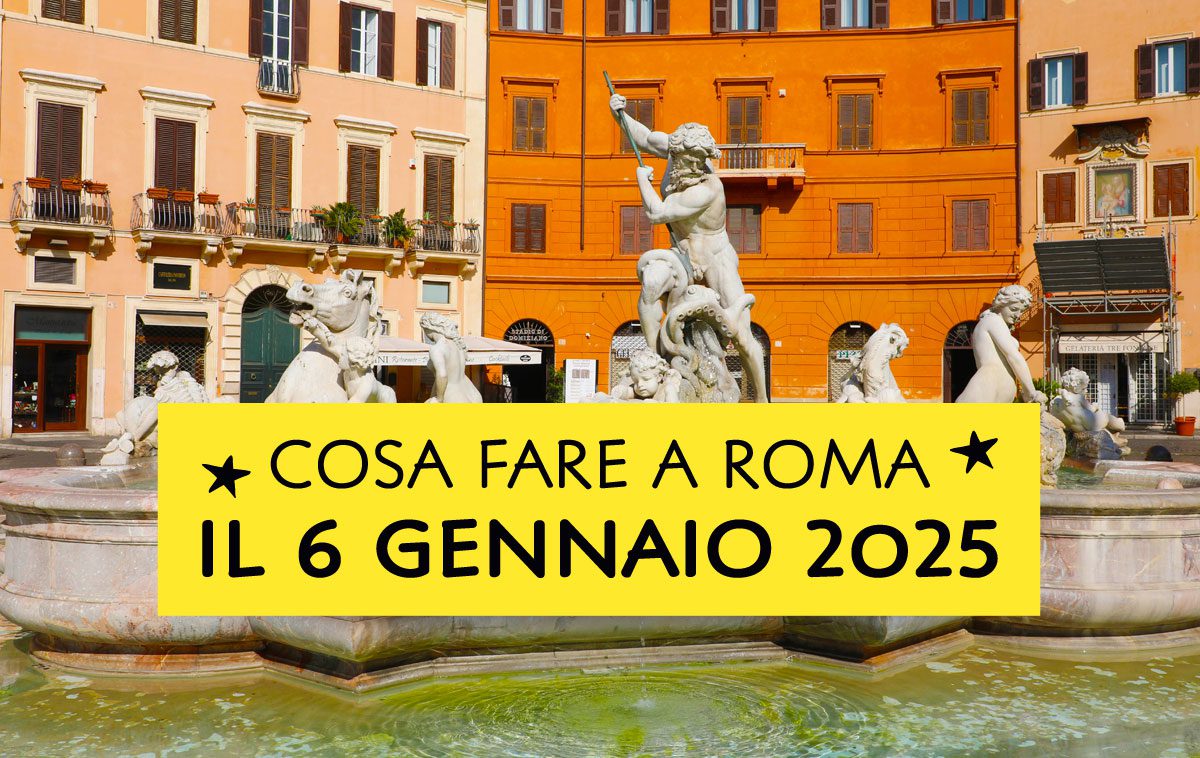 Cosa fare il 6 Gennaio 2025 a Roma: 10 eventi da non perdere