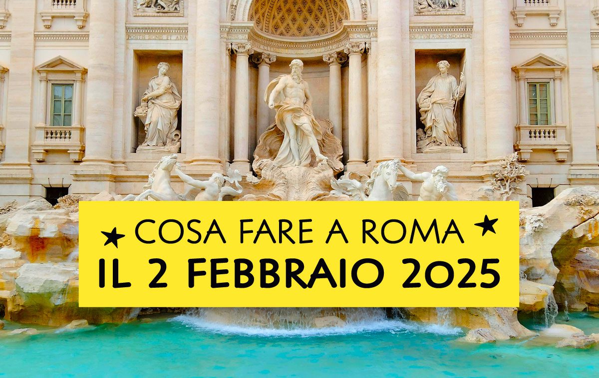 Cosa fare domenica 2 febbraio 2025 a Roma: 10 eventi da non perdere