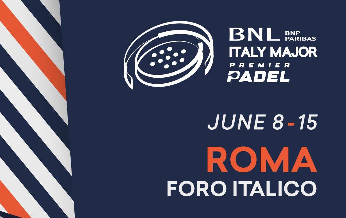 BNL Italy Major Premier Padel 2025: il grande padel torna a Roma dall’8 ...