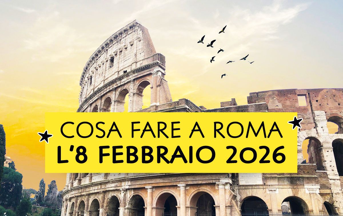 Cosa fare a Roma domenica 8 febbraio 2026: 10 eventi da non perdere ...